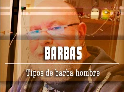 🥇 Tipos De Barba Hombre ¿cuantos Tipos De Barba Hay Consejos 2021 🥇