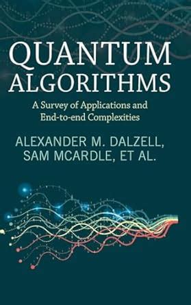 Quantum Algorithms A Survey Of Applications And End To End Complexities Finelybook