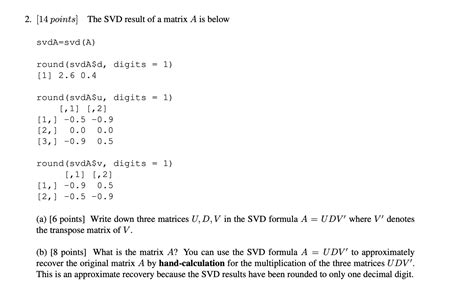 Solved 2 14 Points The SVD Result Of A Matrix A Is Below Chegg Com