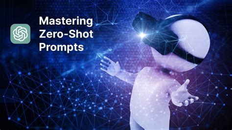🌟mastering Zero Shot Prompts A Journey Into Ais Magical Abilities🤖