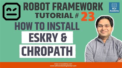 Robot Framework Tutorial 23 How To Install Eskry And Chropath