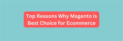 Top Reasons Why Magento Is Best Choice For Ecommerce Mageefy