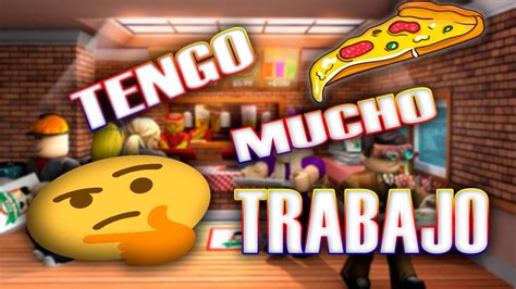 Tengo Mucho Trabajo Trabaja En Una Pizzeria YouTube