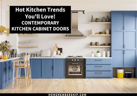 Contemporary Kitchen Cabinet Doors Hot Kitchen Trends Youll Love