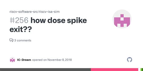 How Dose Spike Exit · Issue 256 · Riscv Software Srcriscv Isa Sim