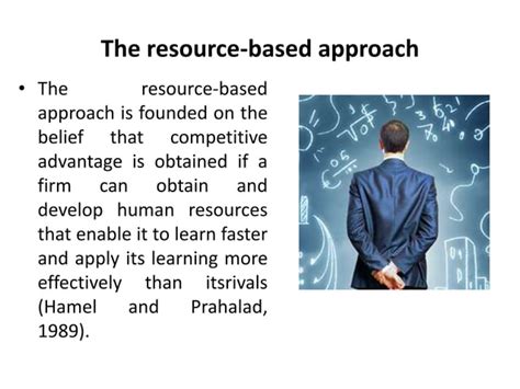 Approaches To Strategic Hrm The Resource Based Approach Strategic Human Resource Management