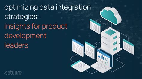 Optimizing Data Integration Strategies Insights For Product Development Leaders Datuum