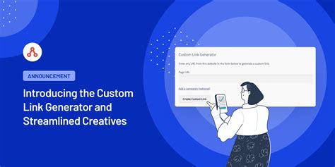New Introducing The Custom Link Generator And Streamlined Creatives