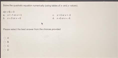 solved solve the quadratic equation numerically using tables of x
