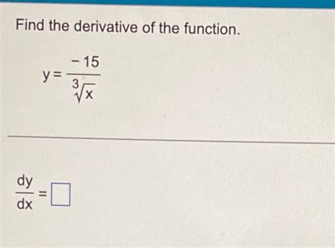 Solved Find The Derivative Of The Function Y X Dydx Chegg