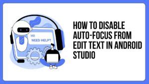How To Disable Auto Focus From EditText In Android Studio