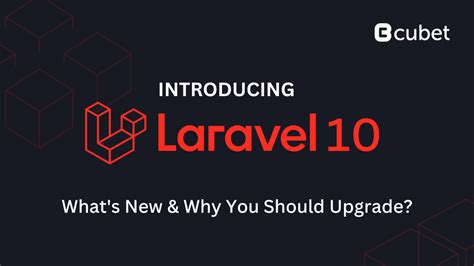 Introducing Laravel 10 What S New Why You Should Upgrade Blog