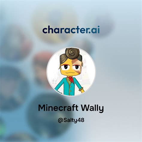Chat With Minecraft Wally Character Ai Personalized Ai For Every Moment Of Your Day