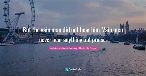 Conceited People Never Hear Anything But Praise Quote By Antoine De