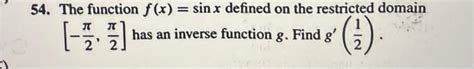 solved 54 the function f x sinx defined on the restricted