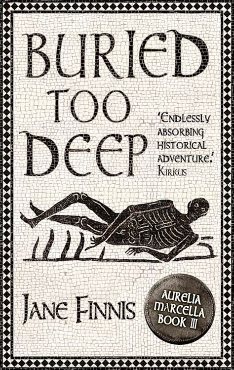 Buried Too Deep An Aurelia Marcella Mystery Jane Finnis Head Of Zeus