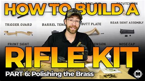 How To Build A Muzzleloader Rifle Kit Part 6 Polishing The Brass