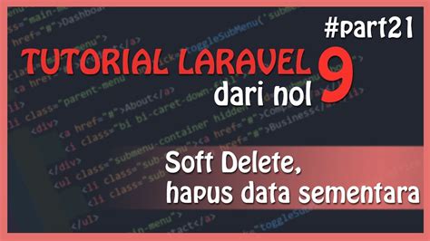 Tutorial Laravel 9 Soft Delete And Restore Laravel Dasar Untuk Pemula Youtube