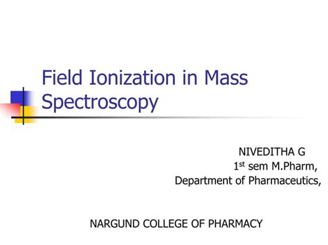 Field Ionization In Mass Spectroscopy Introduction Principles