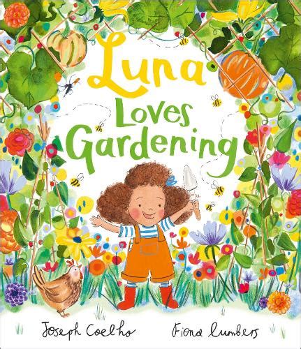 Luna Loves Gardening Joseph Coelho Fiona Lumbers
