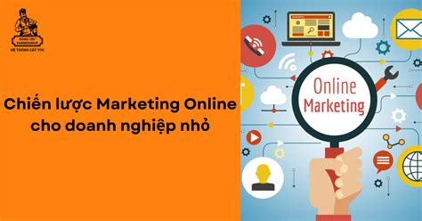 Chiến lược Marketing Online cho Doanh Nghiệp Nhỏ