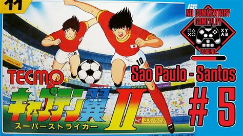 Captain Tsubasa Vol Ii Super Striker Sao Paulo Santos Youtube