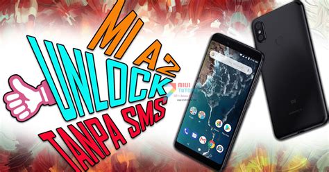 unlock bootloader di xiaomi mi a2 bebas kapanpun tanpa sms persetujuan