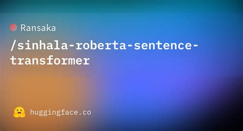 Ransakasinhala Roberta Sentence Transformer · Hugging Face