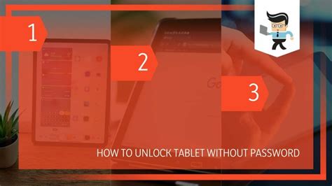 How To Unlock Tablet Without Password In 4 Quick Steps