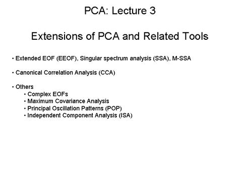 Pca Lecture 3 Extensions Of Pca And Related