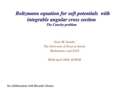 Ppt Boltzmann Equation For Soft Potentials With Integrable Angular