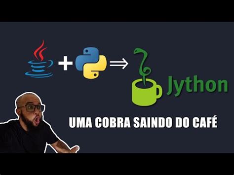 Conheça o Jython a mistura de Java Python