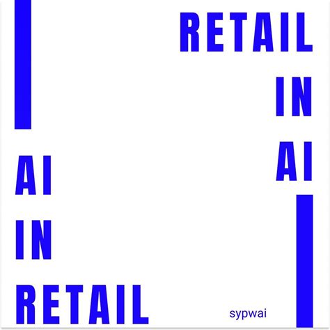 Ai And Retail Artificial Intelligence Is Making Many… By Sypwai Medium