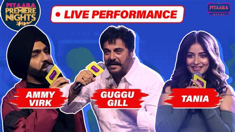 LIVE PERFORMANCE Ammy Virk Tania Guggu Gill Pitaara Premiere