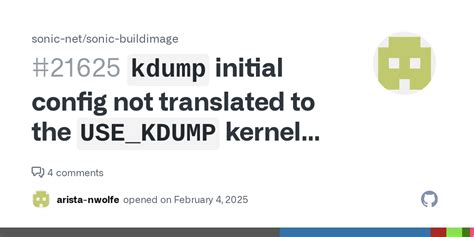 `kdump` Initial Config Not Translated To The `usekdump` Kernel Flag · Issue 21625 · Sonic Net