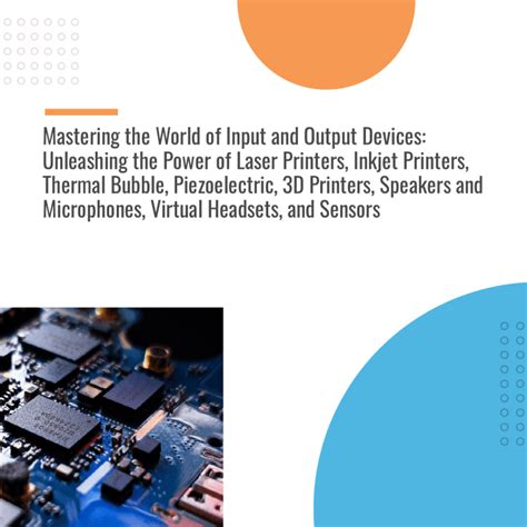 Input Output Devices Printers Audio Virtual Headsets Sensors