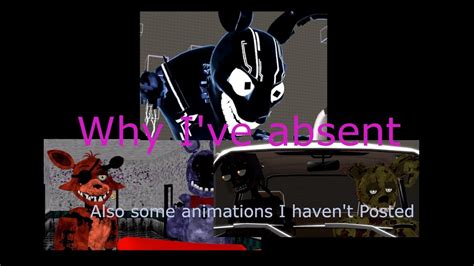 why i ve been absent im back sorta plus animations [fnaf sfm