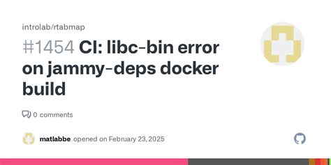 Ci Libc Bin Error On Jammy Deps Docker Build · Issue 1454 · Introlabrtabmap · Github