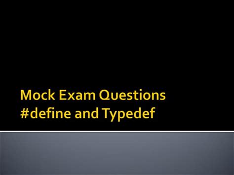 Questions Typedef And Macros Ppt