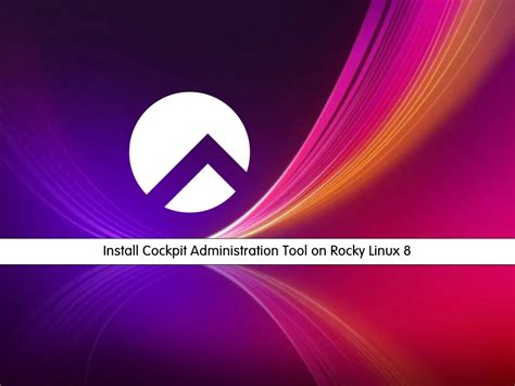 Install Cockpit Administration Tool On Rocky Linux Orcacore