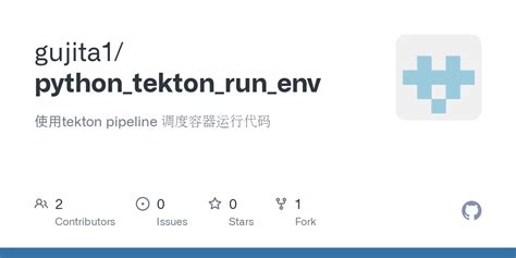 Github Gujita1pythontektonrunenv 使用tekton Pipeline 调度容器运行代码