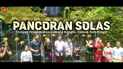 Pancoran Solas Tempat Penglukatan Guliang Kangin Taman Bali Bangli