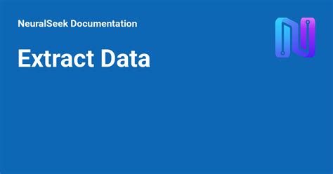 Extract Data Neuralseek Documentation
