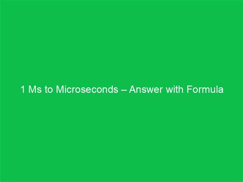 1 ms to microseconds answer with formula prep my career