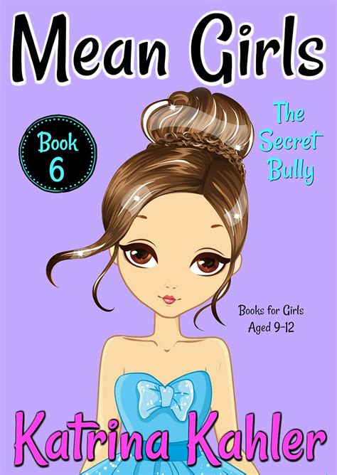 Mean Girls Book 6 The Secret Bully Books For Girls Aged 9 12 Ebook