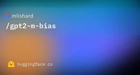Mlishard Gpt2 M Bias · Hugging Face
