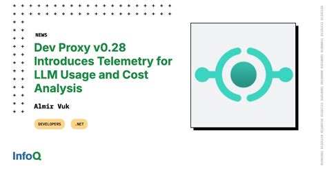 Dev Proxy V028 Introduces Telemetry For Llm Usage And Cost Analysis Infoq