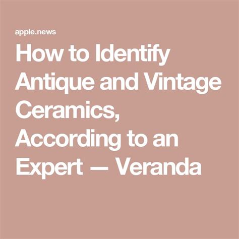 How To Identify Antique And Vintage Ceramics According To An Expert