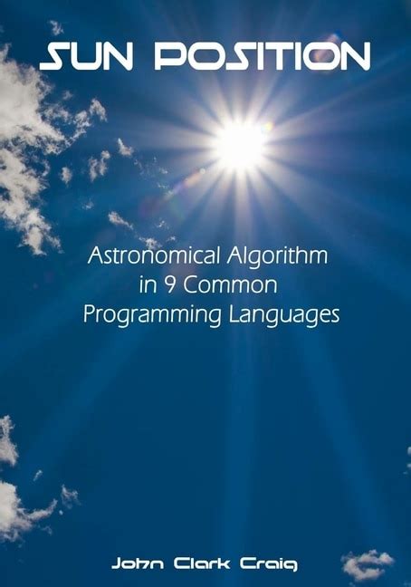 Sun Position Astronomical Algorithm In 9 Common Programming Languages Book By John Clark Craig