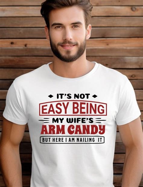 Funny Comical Valentine Svg Its Not Easy Being My Wifes Arm Candy